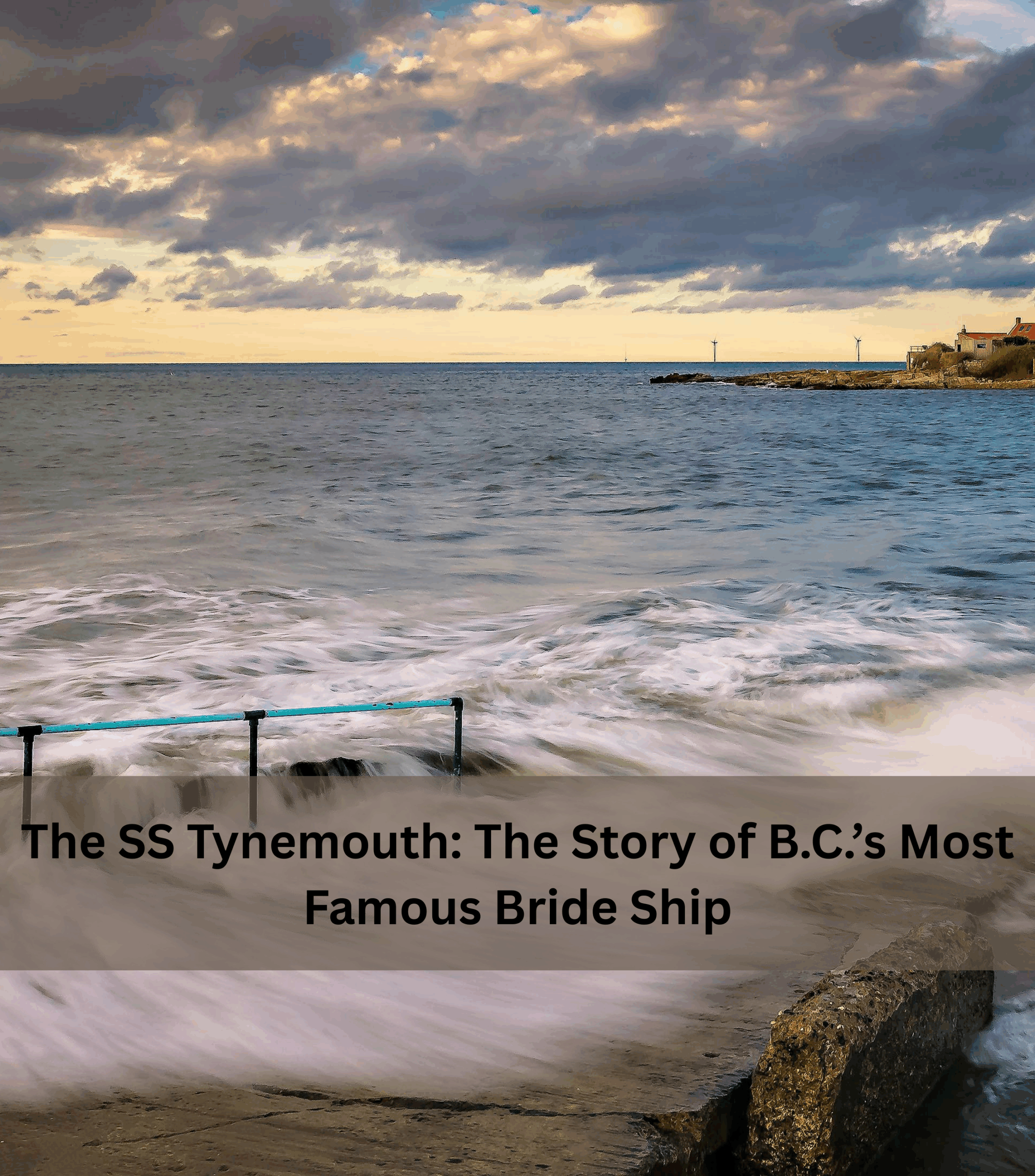 Tynemouth: The Journey of the Bride Ship - BC History Diary