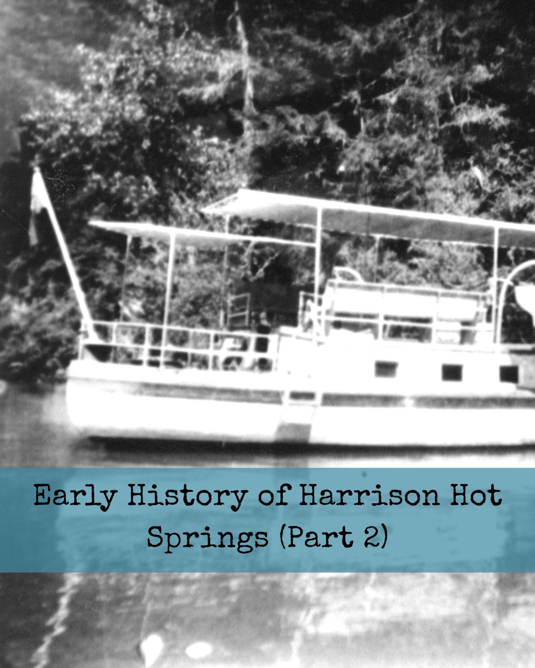The Early History of Harrison Hot Springs (Part 2): Pioneer Life, Port ...